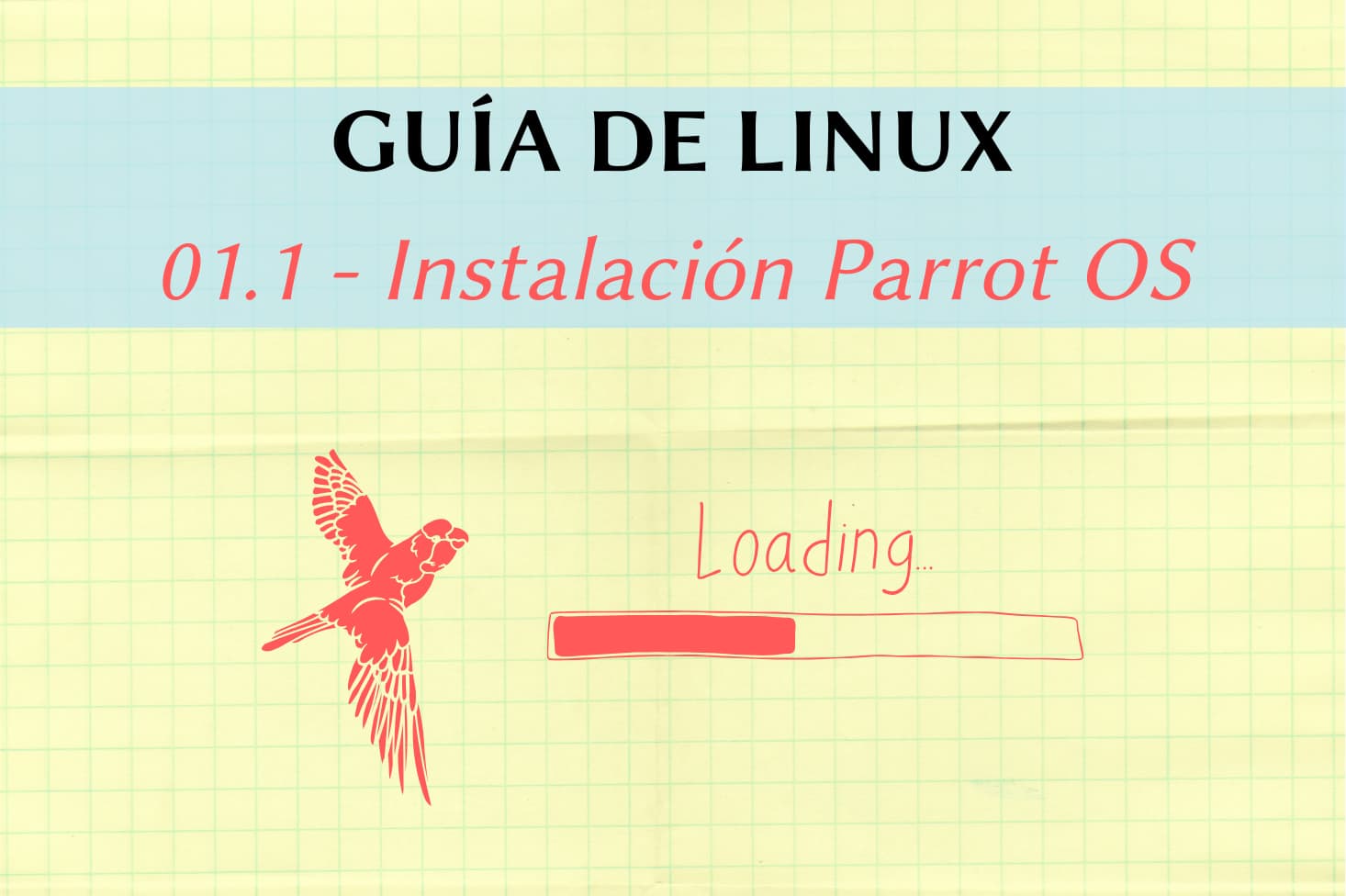 Instalación Sistema Operativo Parrot OS 01.1 - Guía Linux Instalación Sistema Operativo Parrot OS 01.1 - Guía Linux